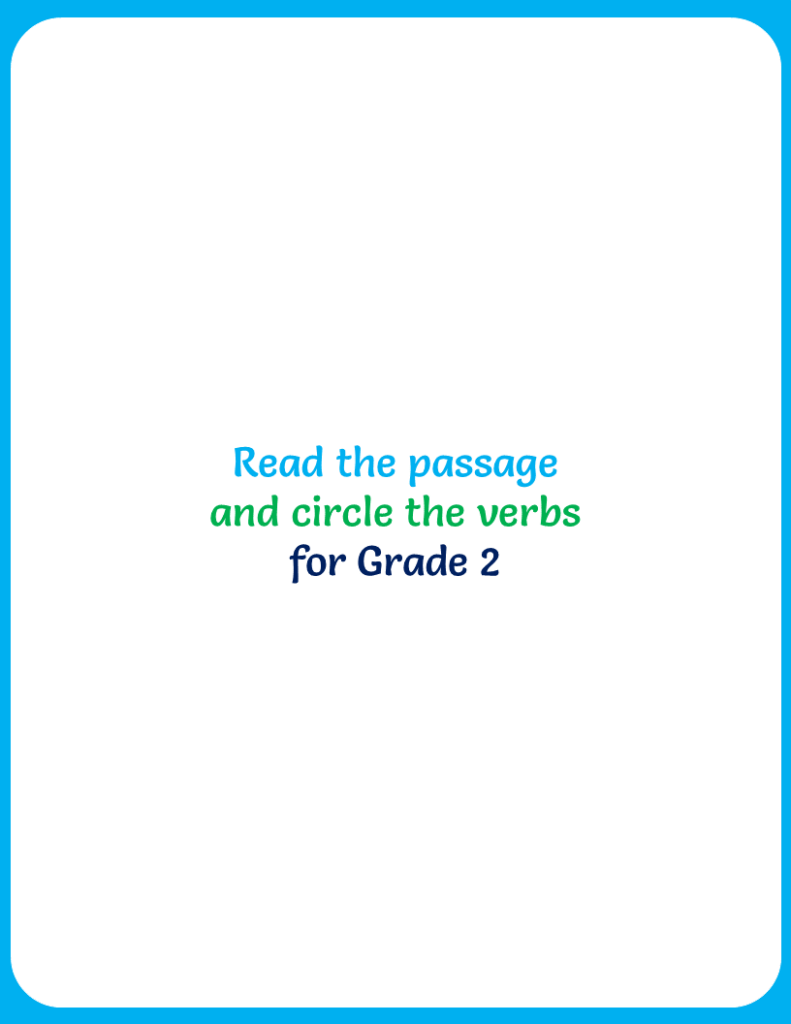 Read the passage and circle the verbs For Grade 2 - Your Home Teacher
