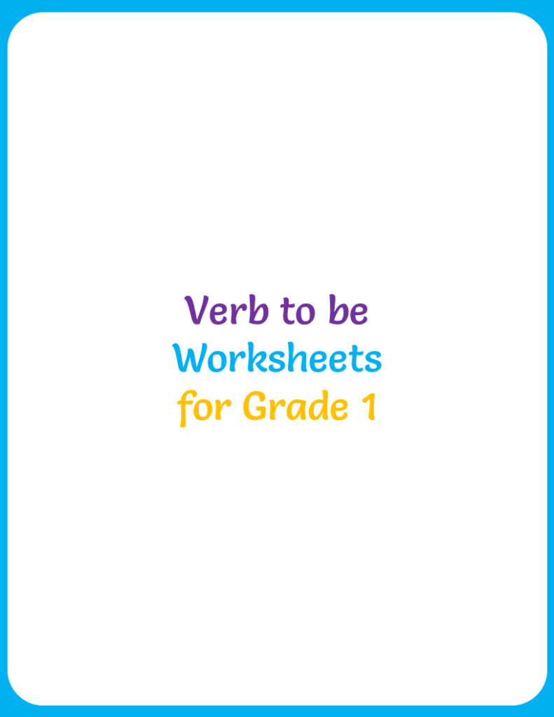 Verb to be Worksheets for Grade 1 - Your Home Teacher