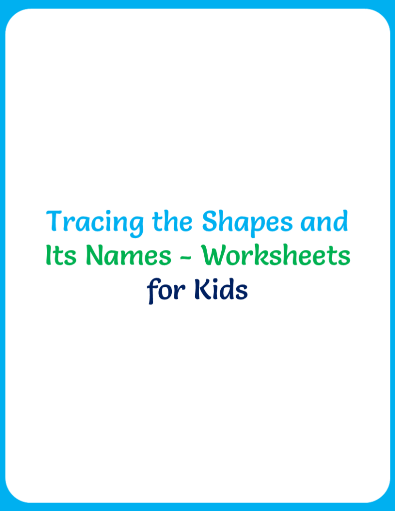 Tracing the Shapes and Its Names - Worksheets for Kids - Your Home Teacher