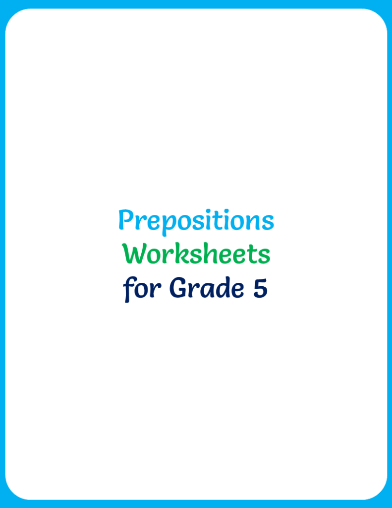 Prepositions Worksheet for Grade 5 - Your Home Teacher