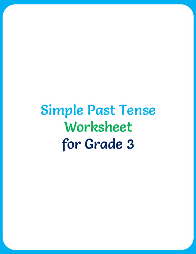 Simple Past Tense Worksheet for Grade 3 - Your Home Teacher
