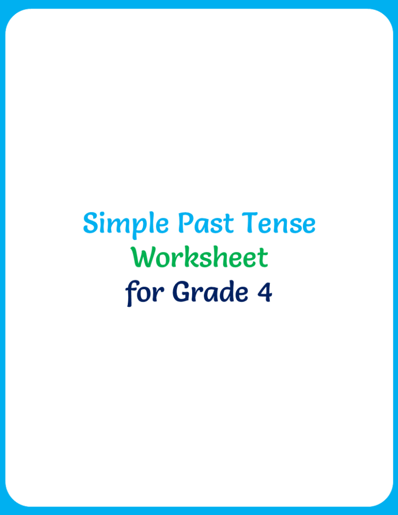 Simple Past Tense Worksheet for Grade 4 - Your Home Teacher