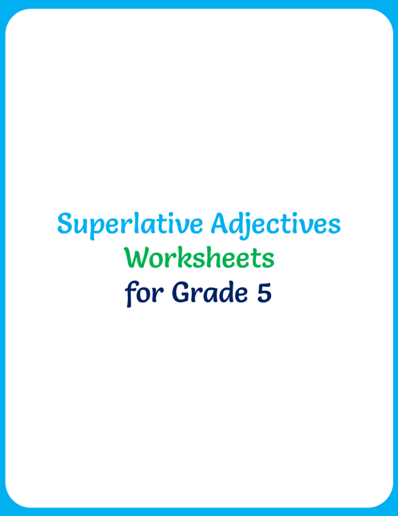 Superlative Adjectives Worksheets for Grade 5 - Your Home Teacher