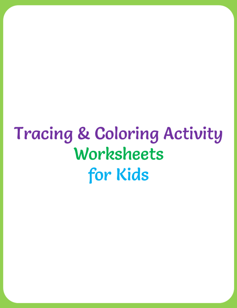 Tracing & Coloring Activity Worksheets for Kids - Your Home Teacher