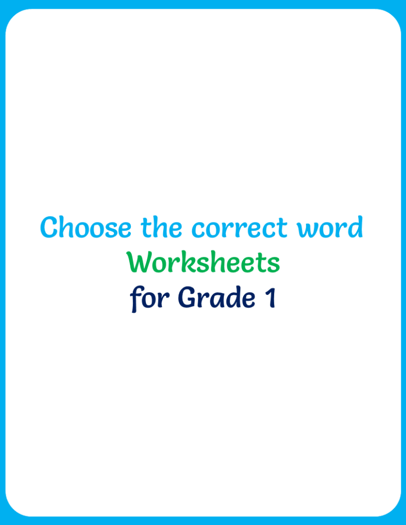 Choose the correct word Worksheets for Grade 1 - Your Home Teacher