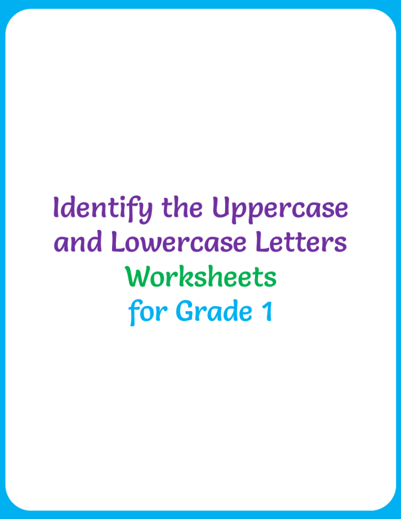Identify the Uppercase and Lowercase Letters Worksheets for Grade 1 ...